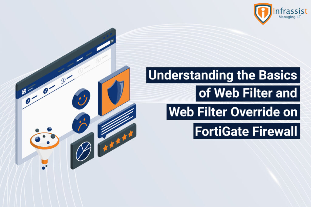 Understanding The Basics Of Web Filter And Web Filter Override Infrassist